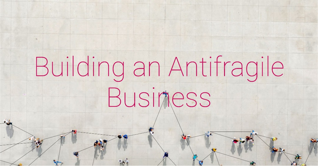 Building an Antifragile Business – James Spurway